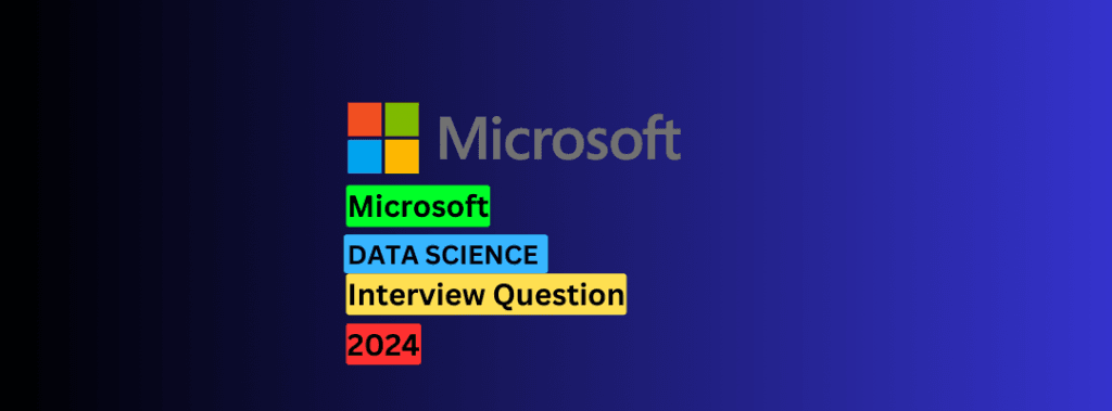 Microsoft Data Science Interview Questions and Answers